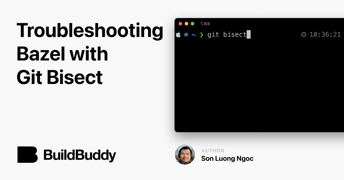 Troubleshooting Bazel with Git Bisect | BuildBuddy